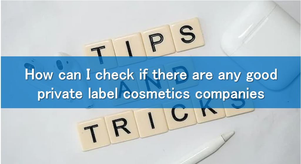 How To Choose Your Best Private Label Cosmetic Companies - OEM CO.,LTD.
